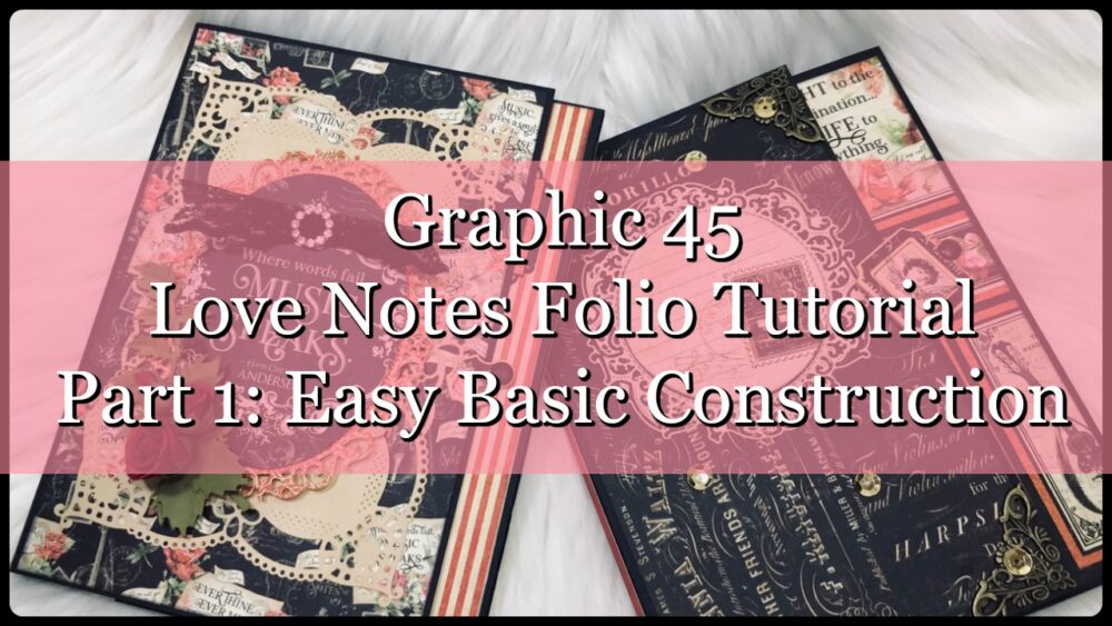 Graphic 45 Love Notes | Decor8yourlife.com Scrapbooking Mini Albums ...